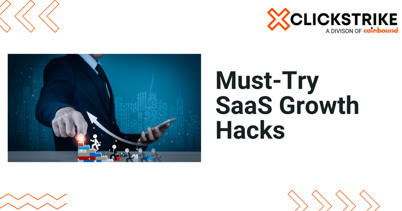 SaaS Growth Hacks You Need to Know | Clickstrike