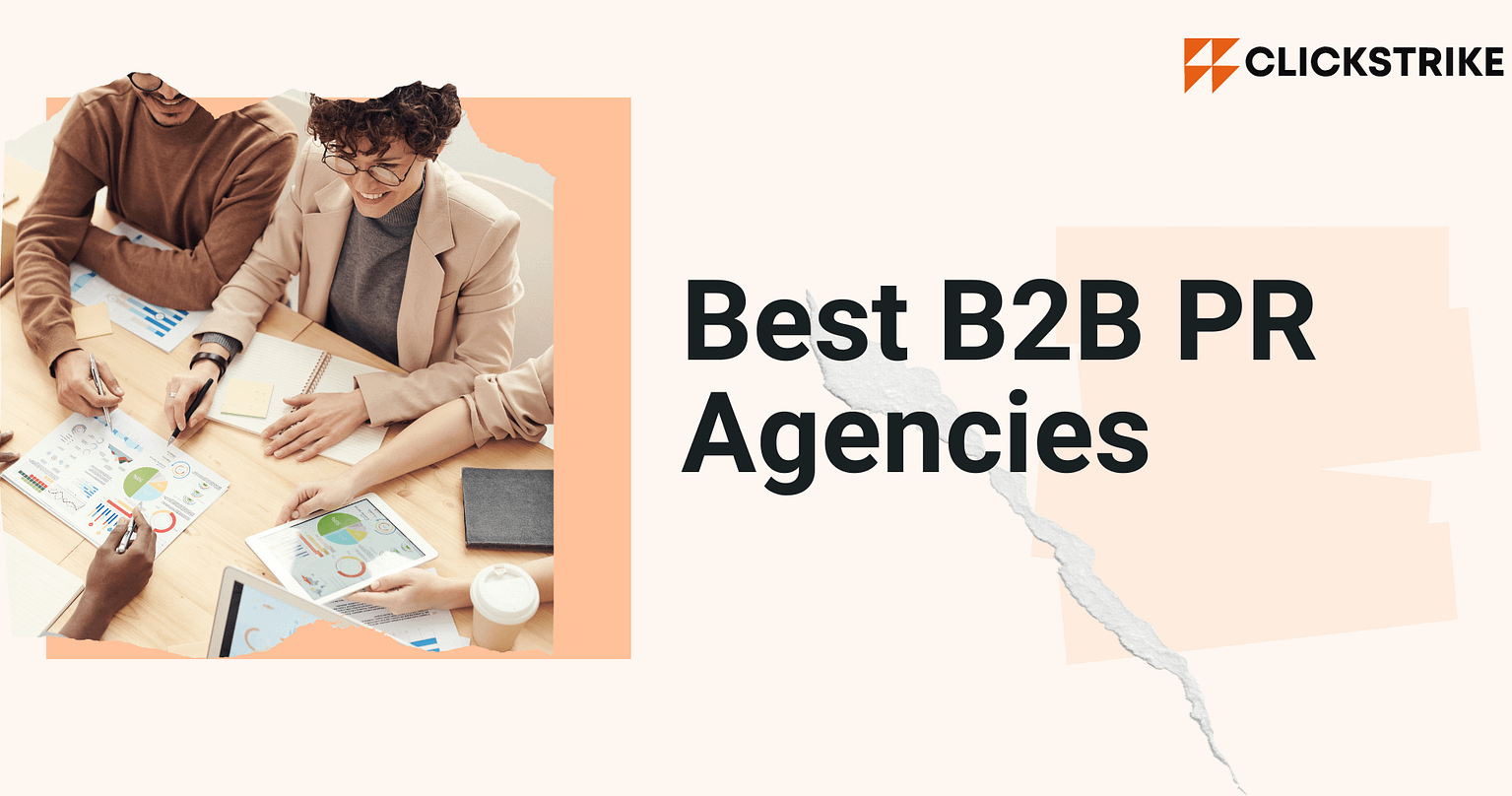 Best B2B PR Agencies: Top Firms List For 2024 | Clickstrike