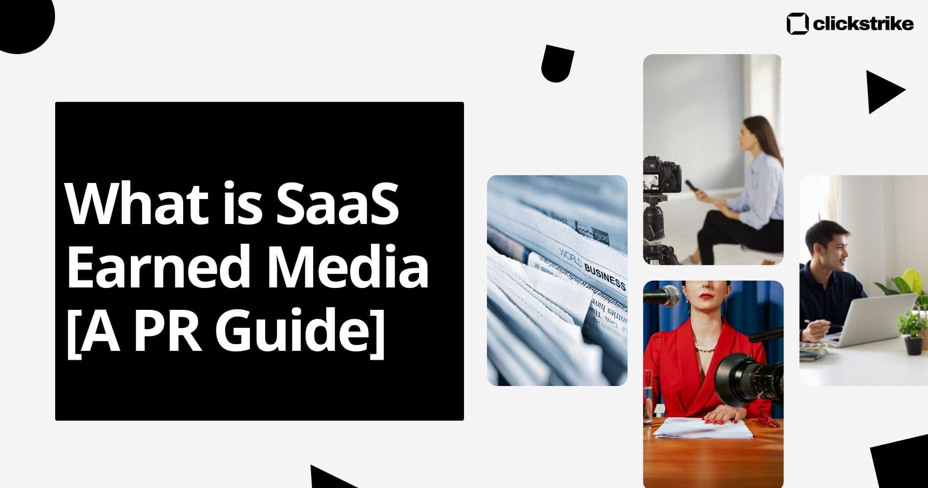 What is SaaS Earned Media? The Ultimate Tech PR Guide | Clickstrike