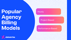 The Most Popular Billing Methods for Marketing Agencies | Clickstrike