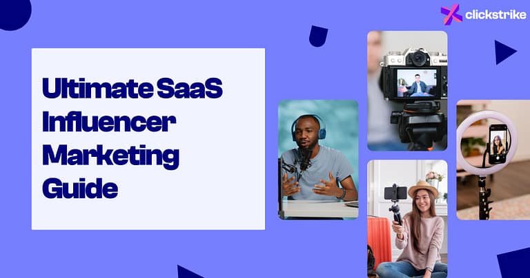 Influencer Marketing For SaaS Companies: The Complete Guide | Clickstrike