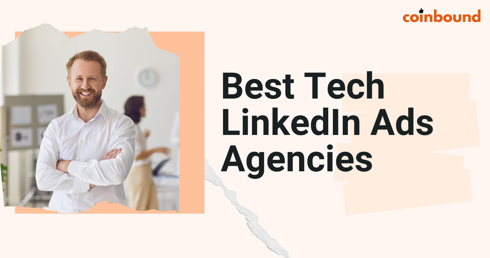 Best Tech LinkedIn Ads Agencies: Top Firms To Try In 2023