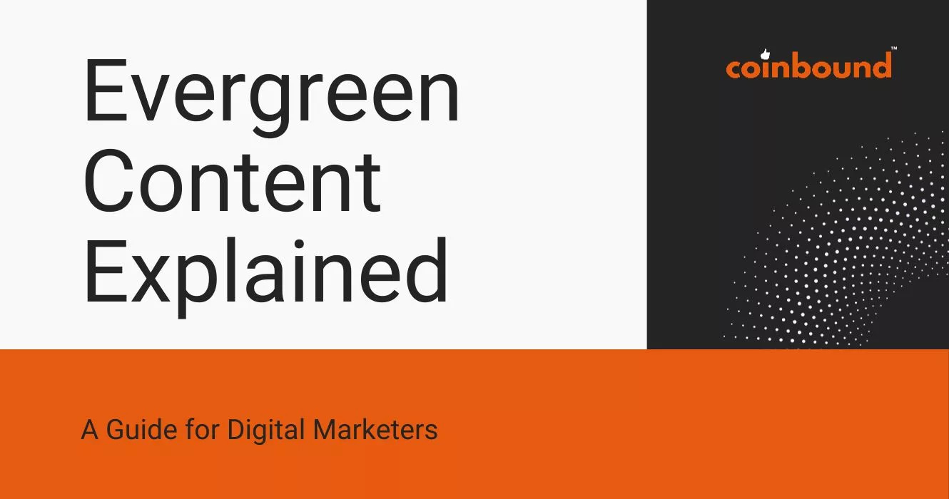 What Is Evergreen Content? A Guide for Digital Marketers