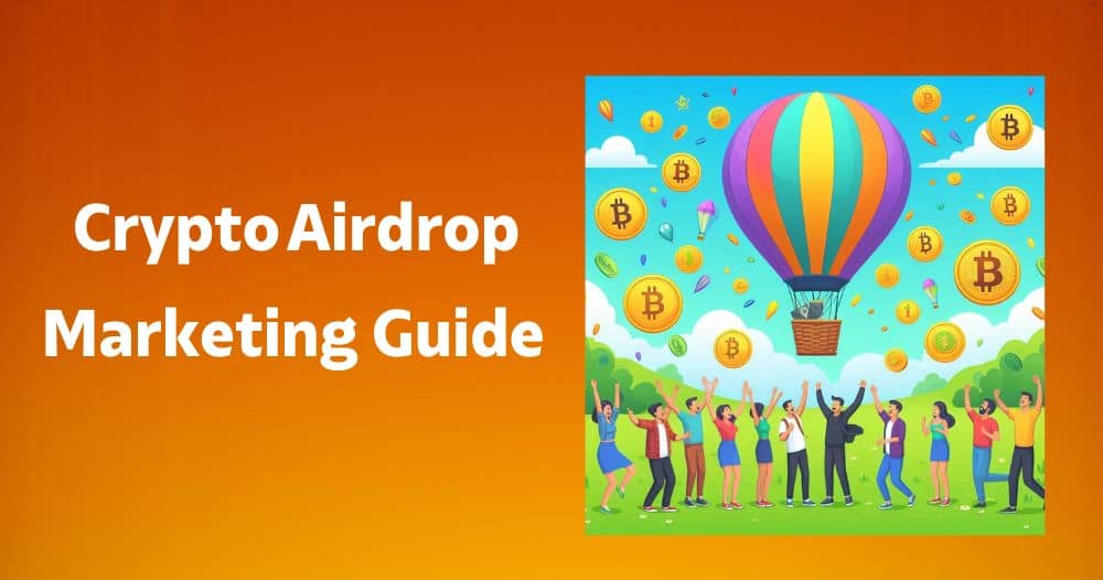 The Complete Crypto Airdrop Marketing Strategy Guide