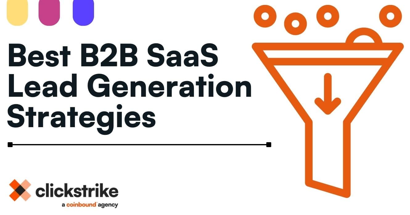 Best B2B SaaS Lead Generation Strategies To Try | Clickstrike
