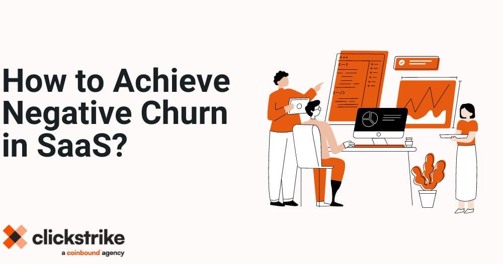 Negative Churn in SaaS: Tips, Formula, and Examples | Clickstrike